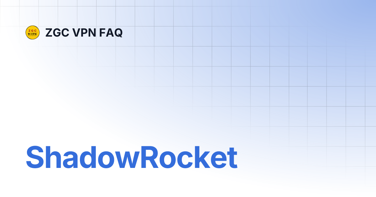 ShadowRocket | ZGC VPN FAQ
