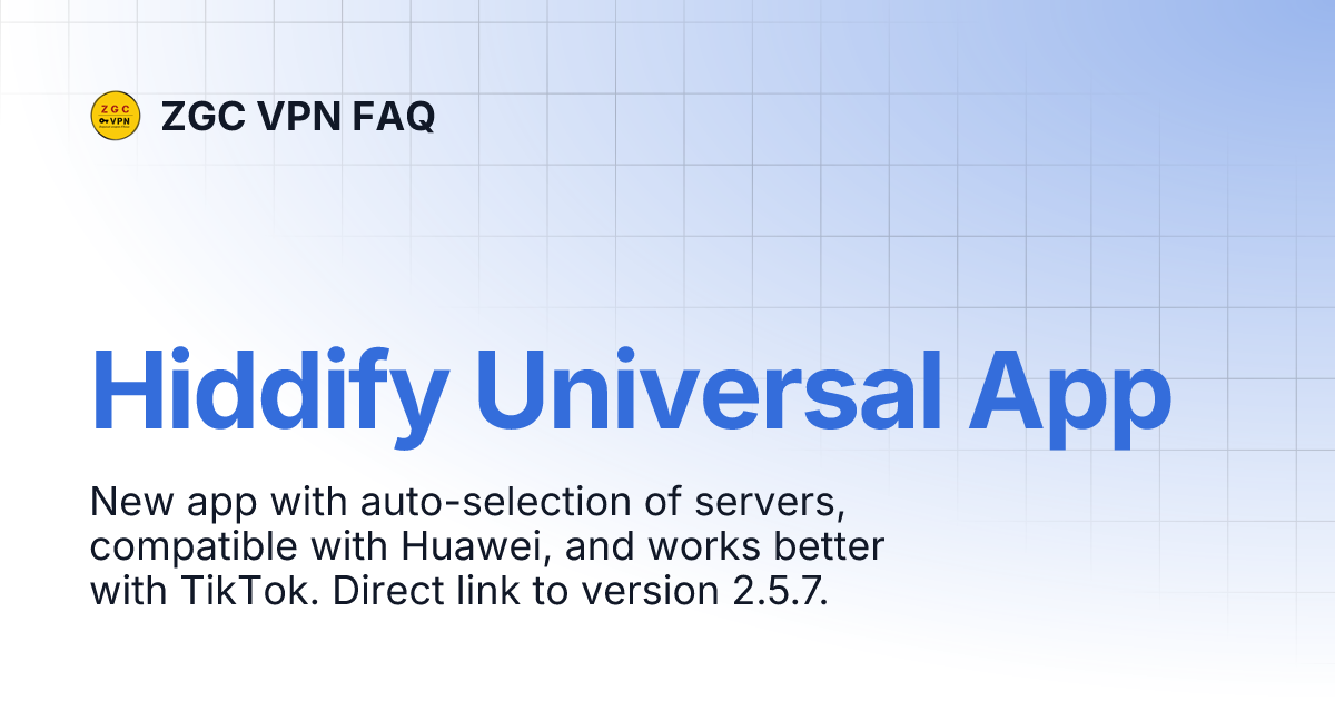 Hiddify Universal App | ZGC VPN FAQ